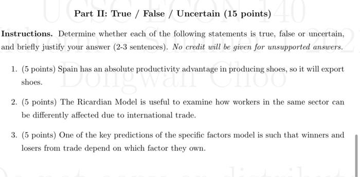 Solved Part II: True / False / Uncertain (15 points) | Chegg.com