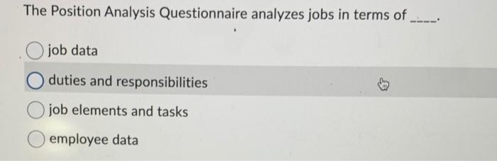 Solved The Position Analysis Questionnaire analyzes jobs in | Chegg.com