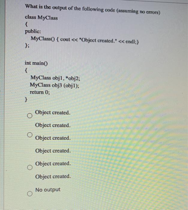 Solved What is the output of the following code (assuming no | Chegg.com