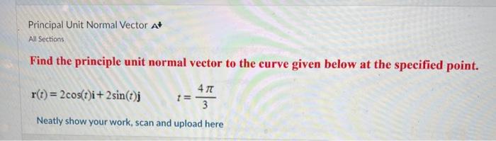 [Solved]: Principal Unit Normal Vector A All Sections Find