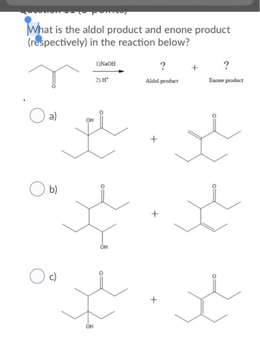 Solved What is the aldol product and enone product | Chegg.com