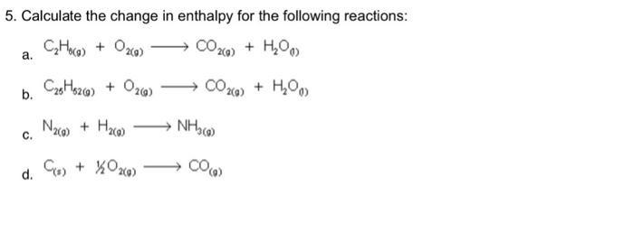 5. Calculate the change in enthalpy for the following | Chegg.com
