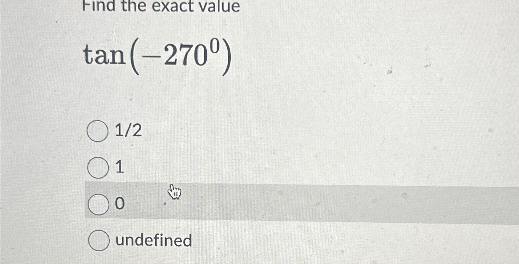 Solved Find the exact valuetan(-270°)1210 ﻿undefined | Chegg.com