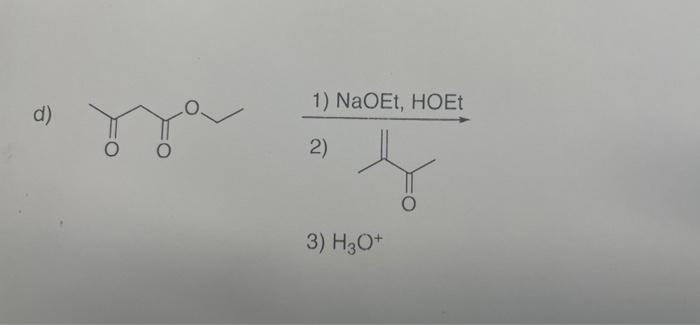 Solved 1) NaOET, HOEt d) 2) y 3) H30+ | Chegg.com