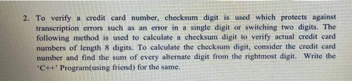 Solved 2. To verify a credit card number, checksum digit is | Chegg.com
