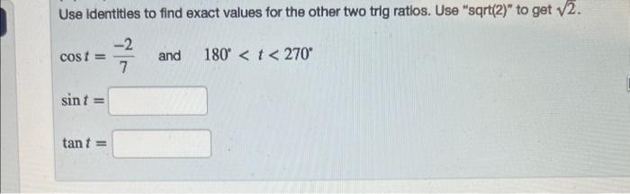 Solved Use identities to find exact values for the other two | Chegg.com