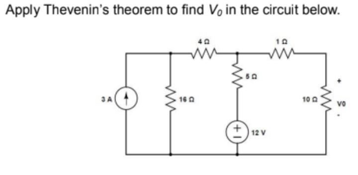 Solved Apply Thevenin's theorem to find Vo in the circuit | Chegg.com