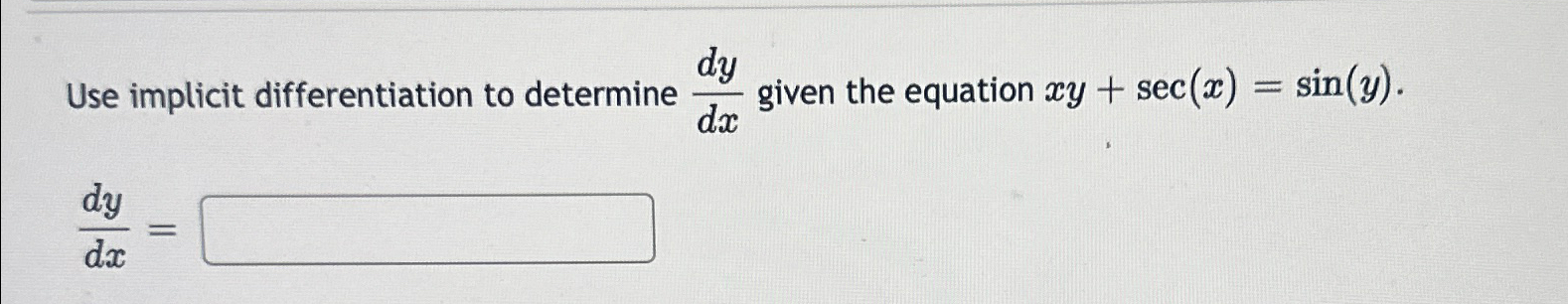 Solved Use implicit differentiation to determine dydx ﻿given | Chegg.com