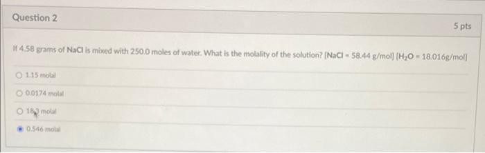 Solved If 4.58 grams of NaCl is mived with 2.50 .0 moles of | Chegg.com