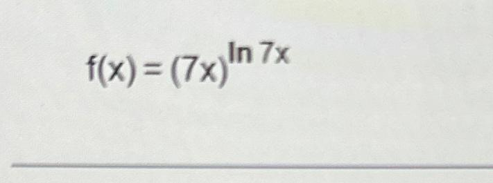 Solved f'(x)=(7x)ln7x | Chegg.com