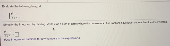 Solved Evaluate the following integral. Simplify the | Chegg.com