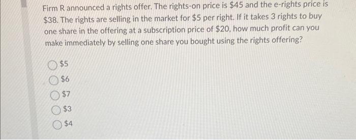 Solved Firm R announced a rights offer. The rights-on price | Chegg.com
