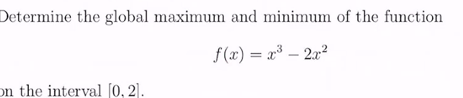 Solved Determine the global maximum and minimum of the | Chegg.com