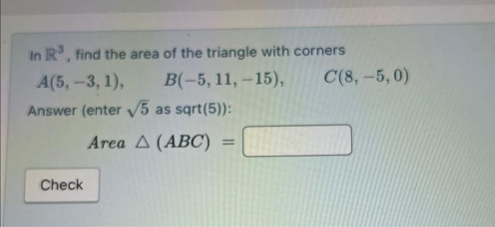 Solved In R3, find the area of the triangle with corners | Chegg.com