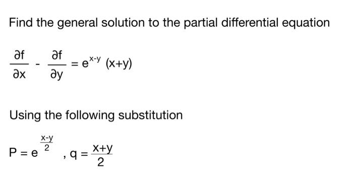 Solved Find the general solution to the partial differential | Chegg.com