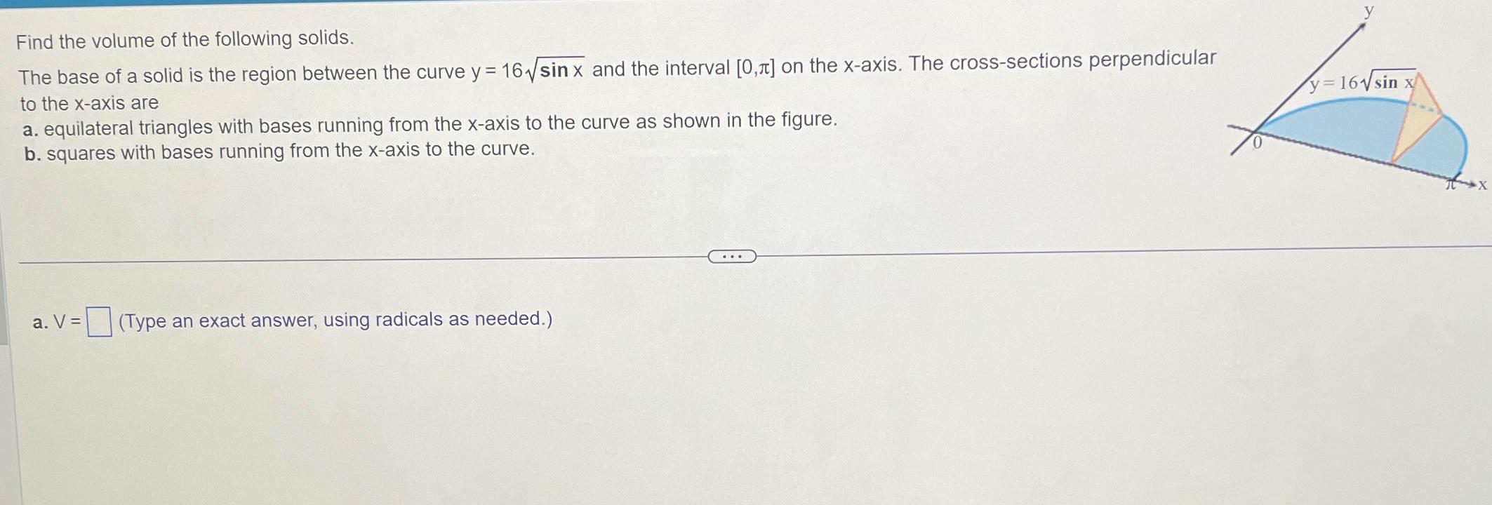 Solved Find the volume of the following solids.The base of a | Chegg.com