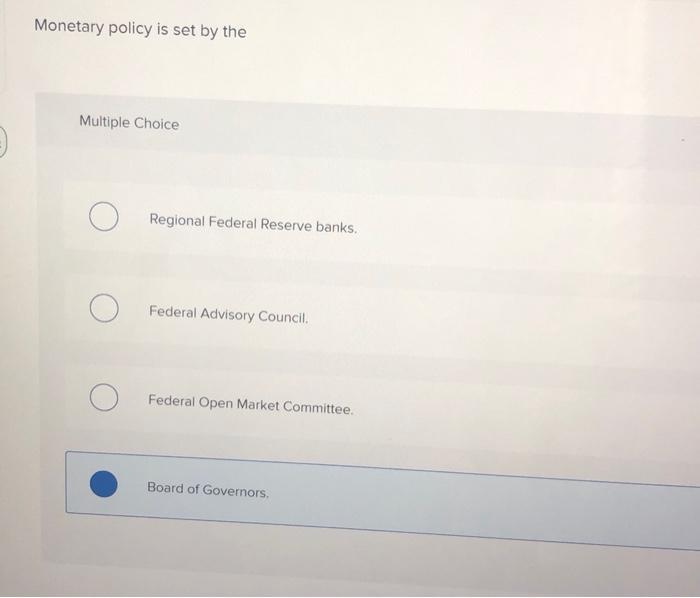 Solved Monetary policy is set by the Multiple Choice | Chegg.com