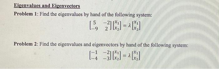 Solved Eigenvalues and Eigenvectors Problem 1: Find the | Chegg.com