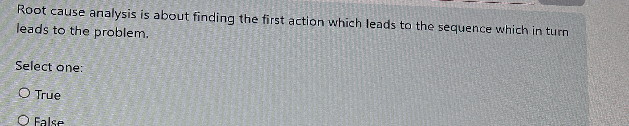 Solved Root cause analysis is about finding the first action | Chegg.com