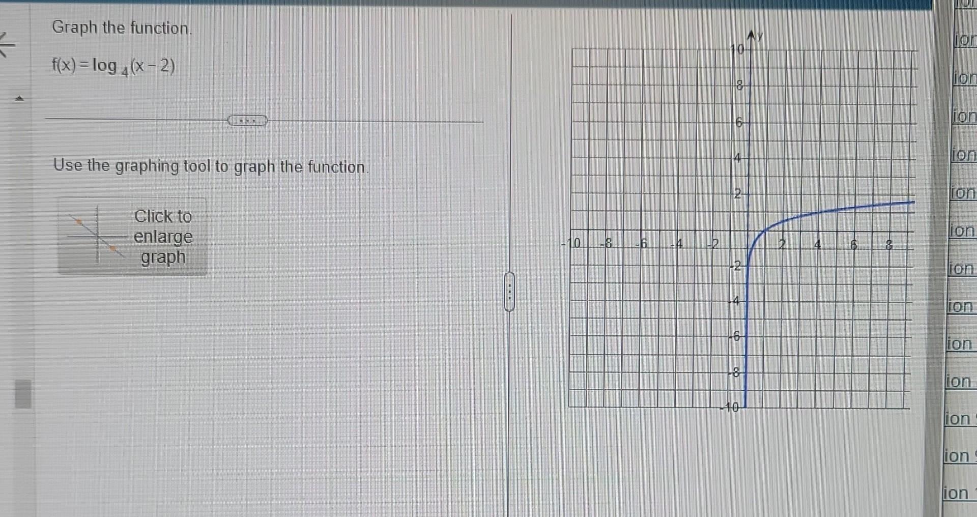 Solved Graph the function. f(x)=log4(x−2) Use the graphing | Chegg.com