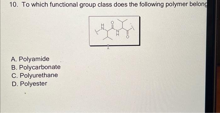 Solved 10. To which functional group class does the | Chegg.com