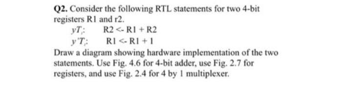 Solved Q2. Consider the following RTL statements for two | Chegg.com Solved Q2. Consider the following RTL statements for two | Chegg.com