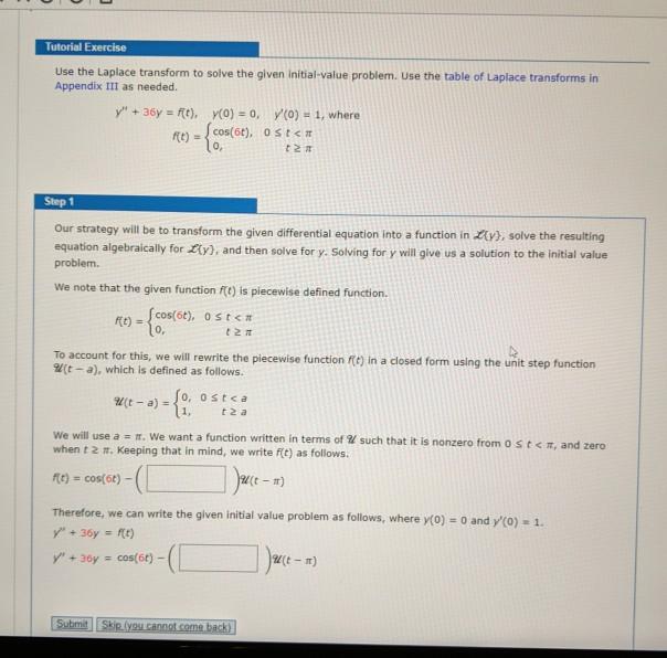 Solved Tutorial Exercise Use the Laplace transform to solve | Chegg.com Solved Tutorial Exercise Use the Laplace transform to solve | Chegg.com