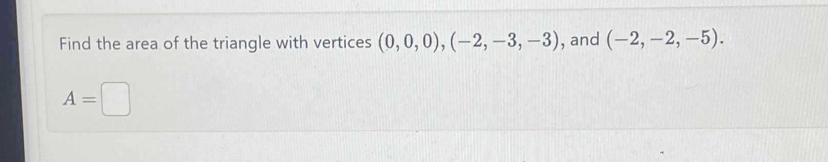 Solved Find the area of the triangle with vertices | Chegg.com