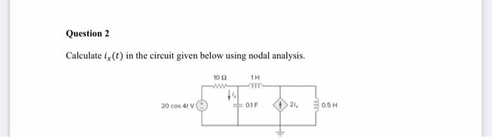 Solved Calculate ix(t) in the circuit given below using | Chegg.com