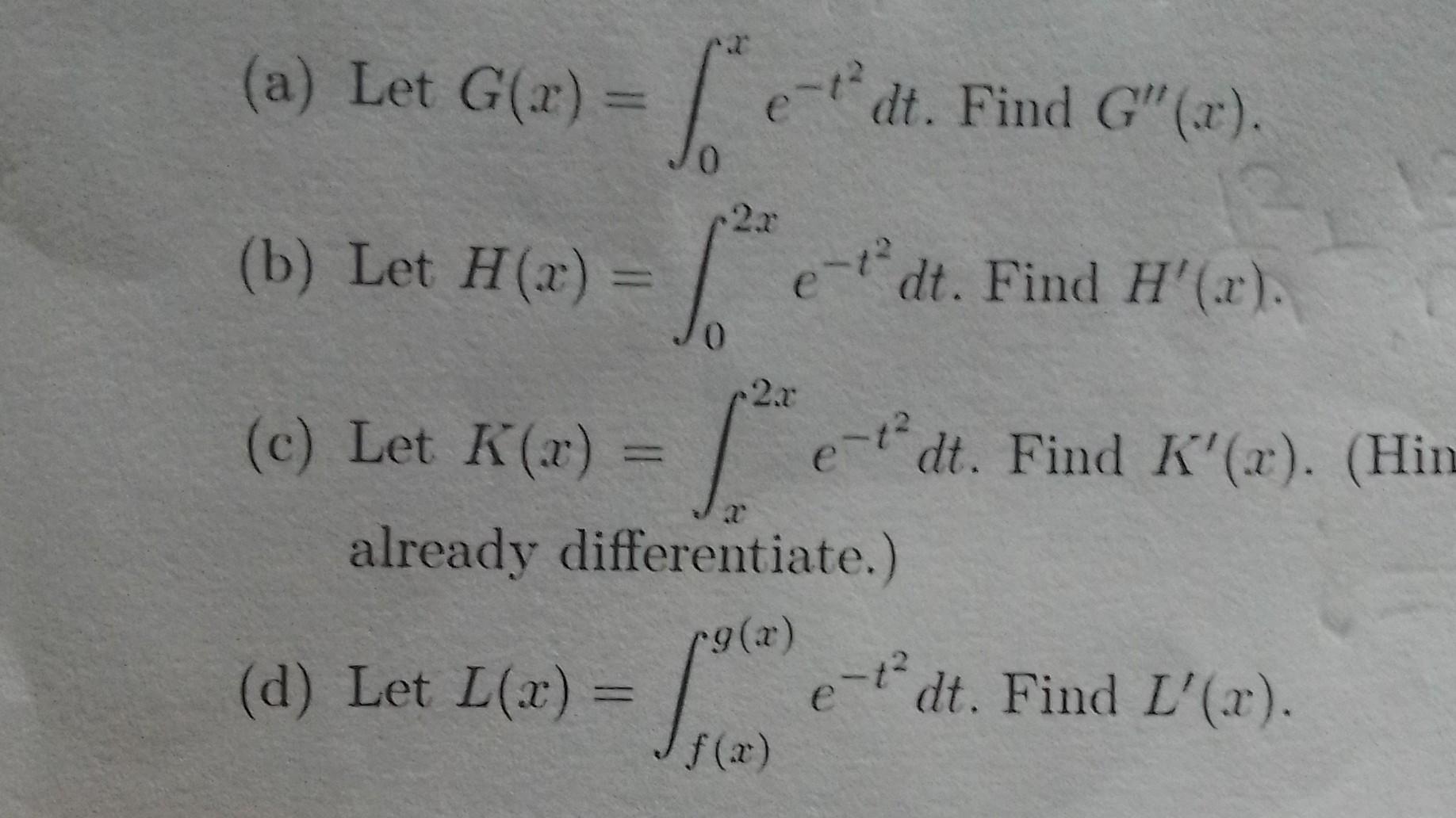 Solved (a) Let G(x)=∫0xe−t2dt. Find G′′(x). (b) Let | Chegg.com