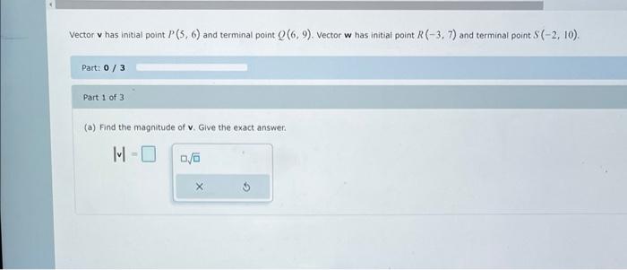 Solved Vector v has initial point P(5,6) and terminal point | Chegg.com