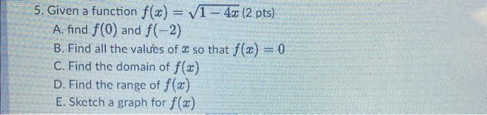 Solved 5. Given a function f(x)=1−4x (2 pts) A. find f(0) | Chegg.com