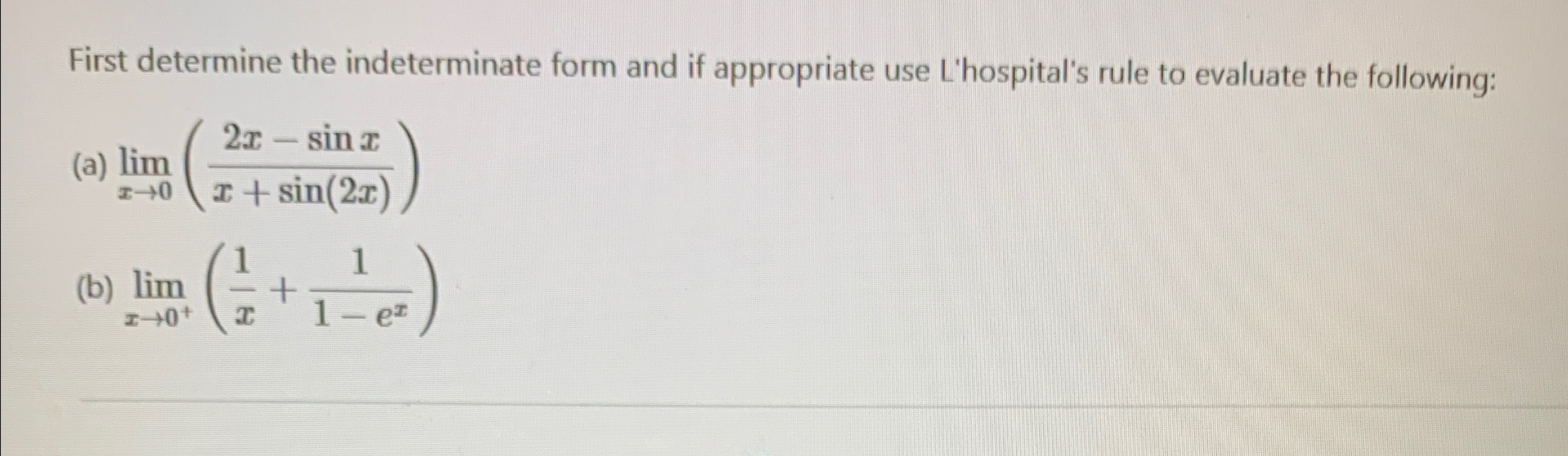 Solved First determine the indeterminate form and if | Chegg.com