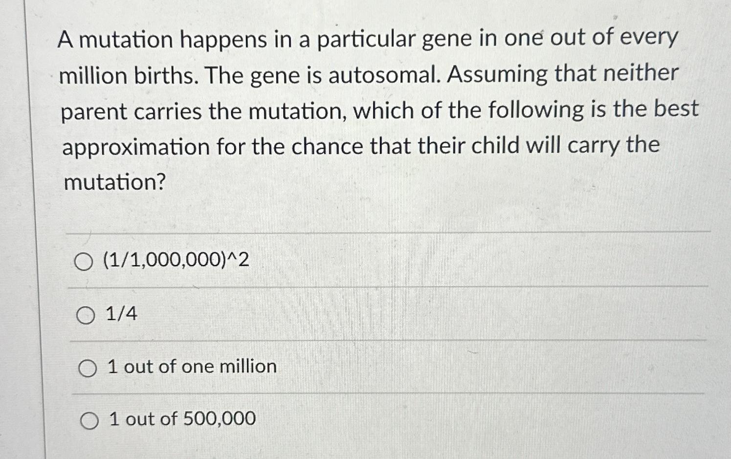 Solved A mutation happens in a particular gene in one out of | Chegg.com