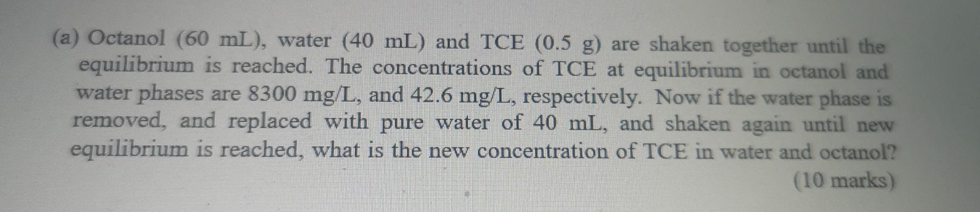 Solved (a) Octanol (60 mL), water (40 mL) and TCE (0.5 g) | Chegg.com