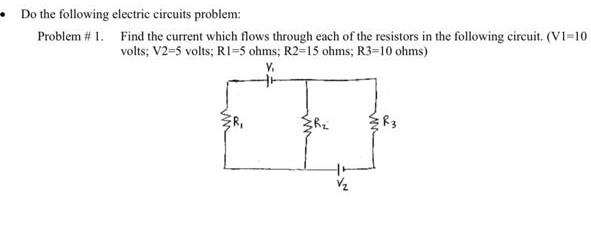 Solved - Do the following electric circuits problem: Problem | Chegg.com