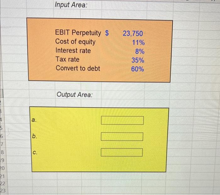 Solved Input Area: \begin{tabular}{lr} EBIT Perpetuity $ & | Chegg.com