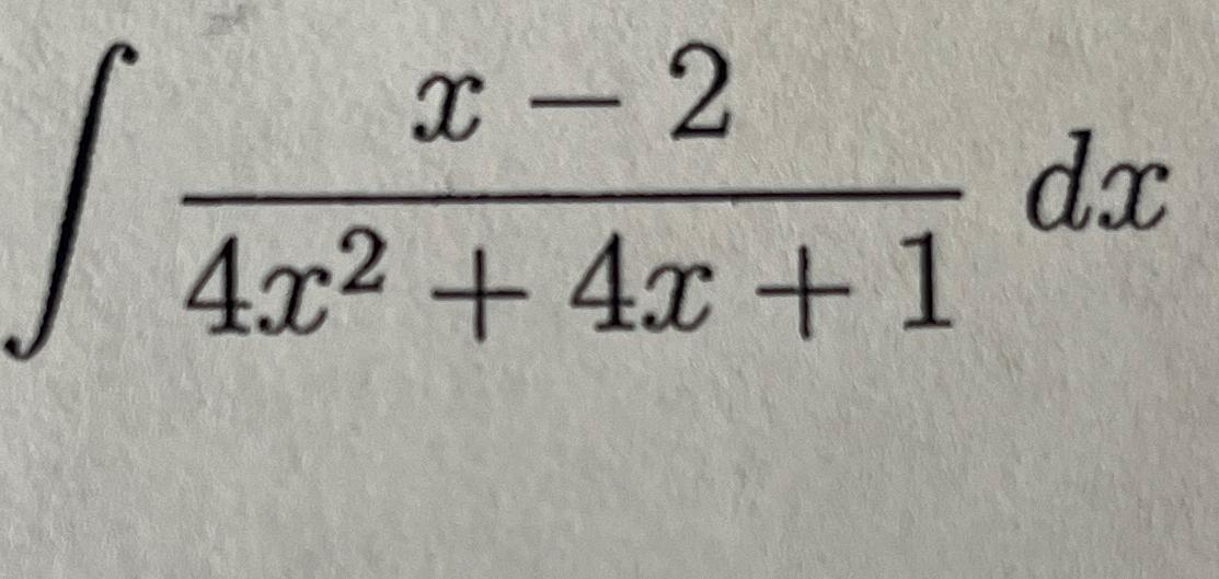 Solved ∫﻿﻿x-24x2+4x+1dx | Chegg.com