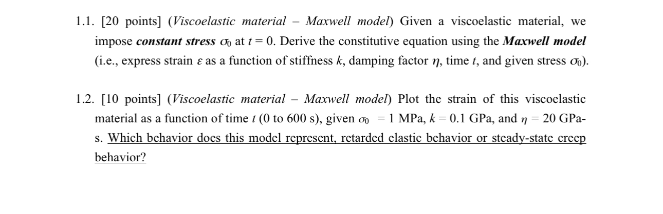 Solved 1.1. [20 ﻿points] (Viscoelastic material - ﻿Maxwell | Chegg.com