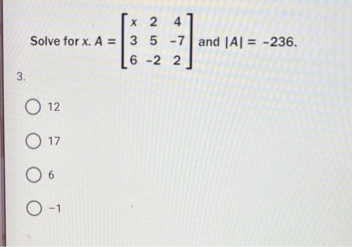 Solved x 2 X 24 Solve for x. A = 3 5 -7 and |A| = -236. -8. | Chegg.com