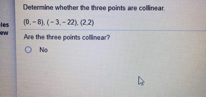 Solved Determine whether the three points are collinear. les | Chegg.com