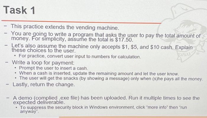 Solved Task 1 This practice extends the vending machine. You | Chegg.com