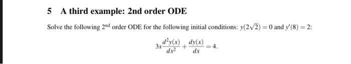 Solved 5 A third example: 2nd order ODE Solve the following | Chegg.com