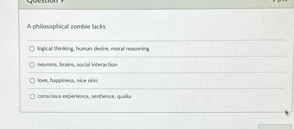 Solved A philosophical zombie lackslogical thinking, human | Chegg.com