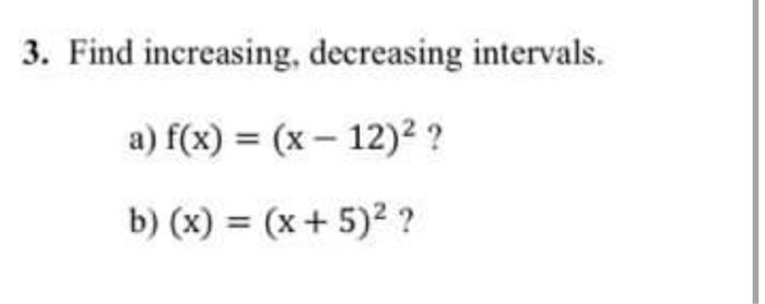 Solved 3. Find increasing, decreasing intervals. a) f(x) = | Chegg.com