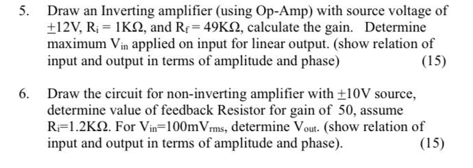Solved 5. Draw an Inverting amplifier (using Op-Amp) with | Chegg.com