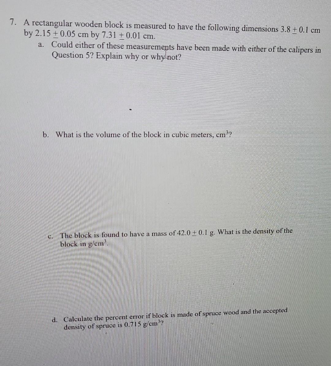 Solved 7. A rectangular wooden block is measured to have the | Chegg.com
