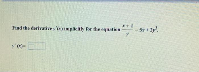Solved Find the derivative y′(x) implicitly for the equation | Chegg.com