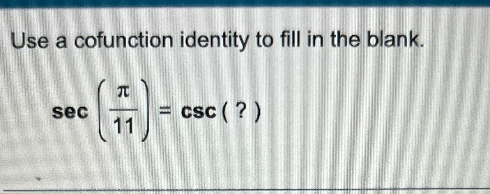 Solved Use a cofunction identity to fill in the | Chegg.com