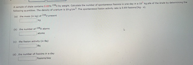Solved A sample of shale contains 0.05%238U ﻿by weight. | Chegg.com